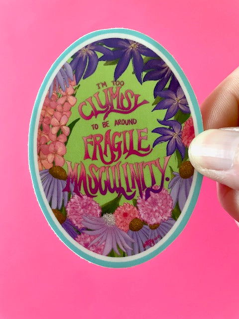Fragile Masculinity Vinyl Sticker – Unruly Wit